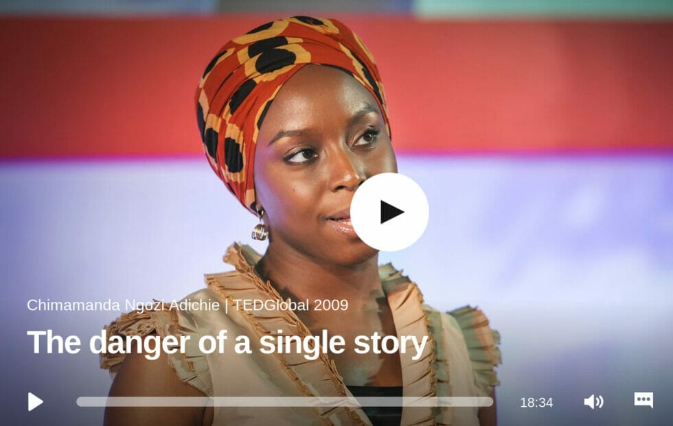 Chimamanda Ngozi Adichie TED Talk: The Danger of a Single Story