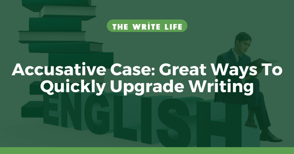 Accusative Case 2 Great Ways To Quickly Upgrade Writing accusative-case-2-great-ways-to-quickly-upgrade-writing